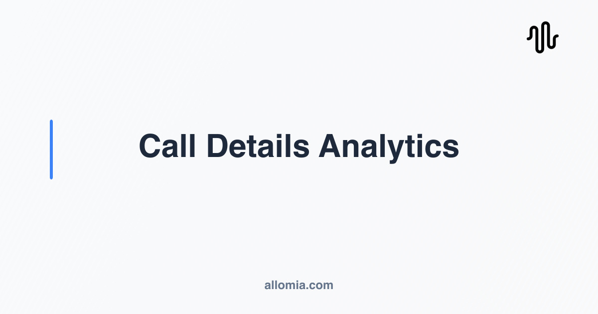 Reviewing Individual Call Details and Analytics | Help Center | AlloMia