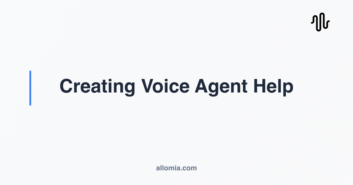 Creating a New Voice Agent | Help Center | AlloMia