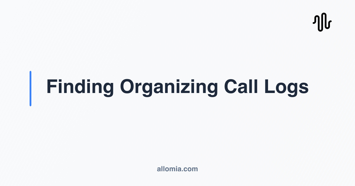 Finding and Organizing Call Logs | Help Center | AlloMia
