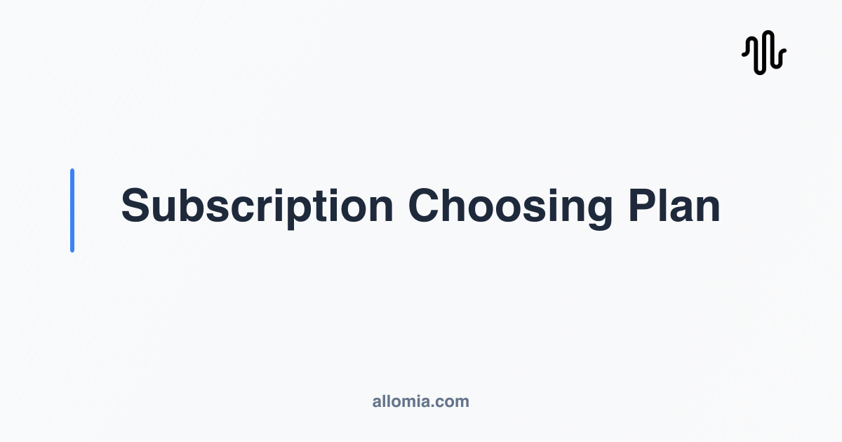 How to Choose the Right AlloMia Subscription Plan for Your Business ...