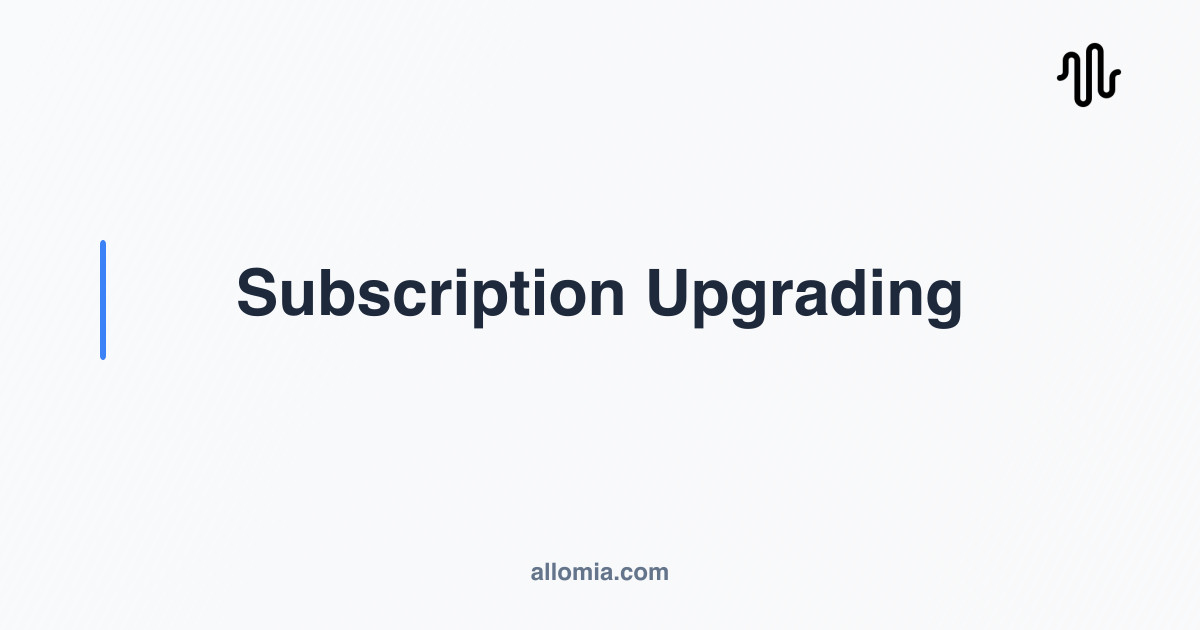 How to Upgrade Your Subscription | Help Center | AlloMia